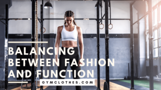 Balancing Between Fashion And Function For Your Next Set Of Workout ...