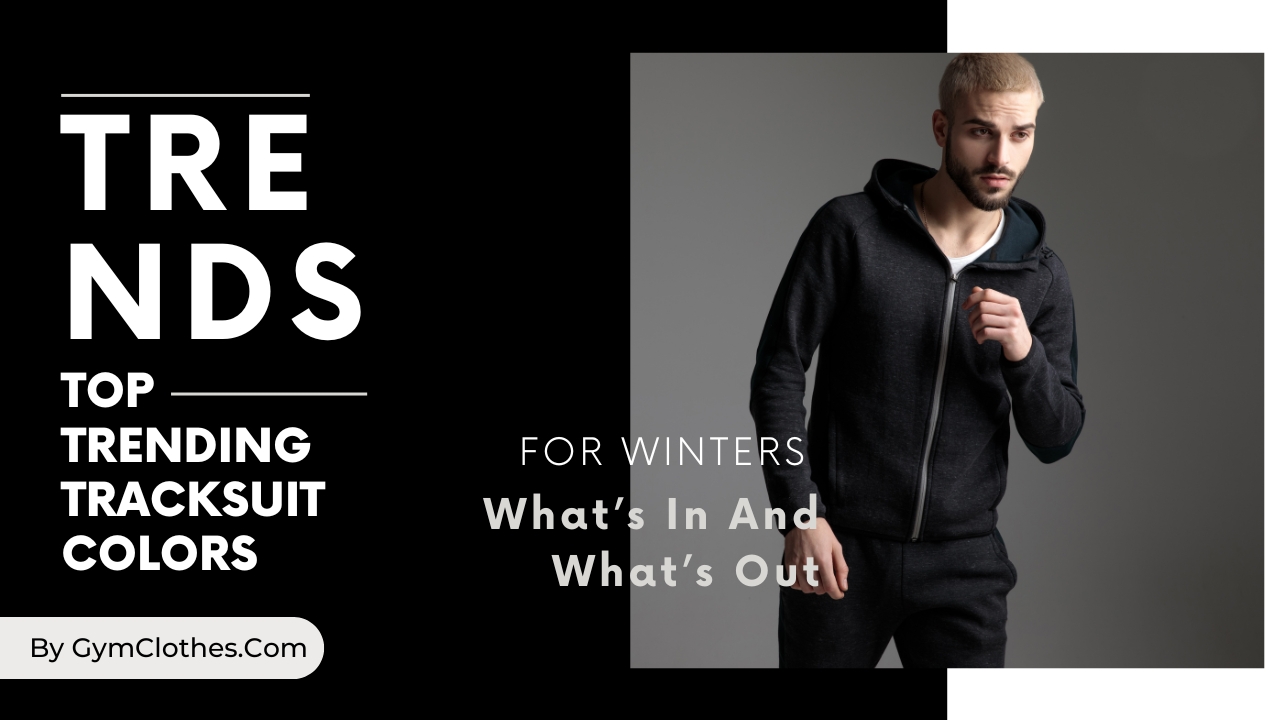 Top Trending Tracksuit Colors For 2024 Winters